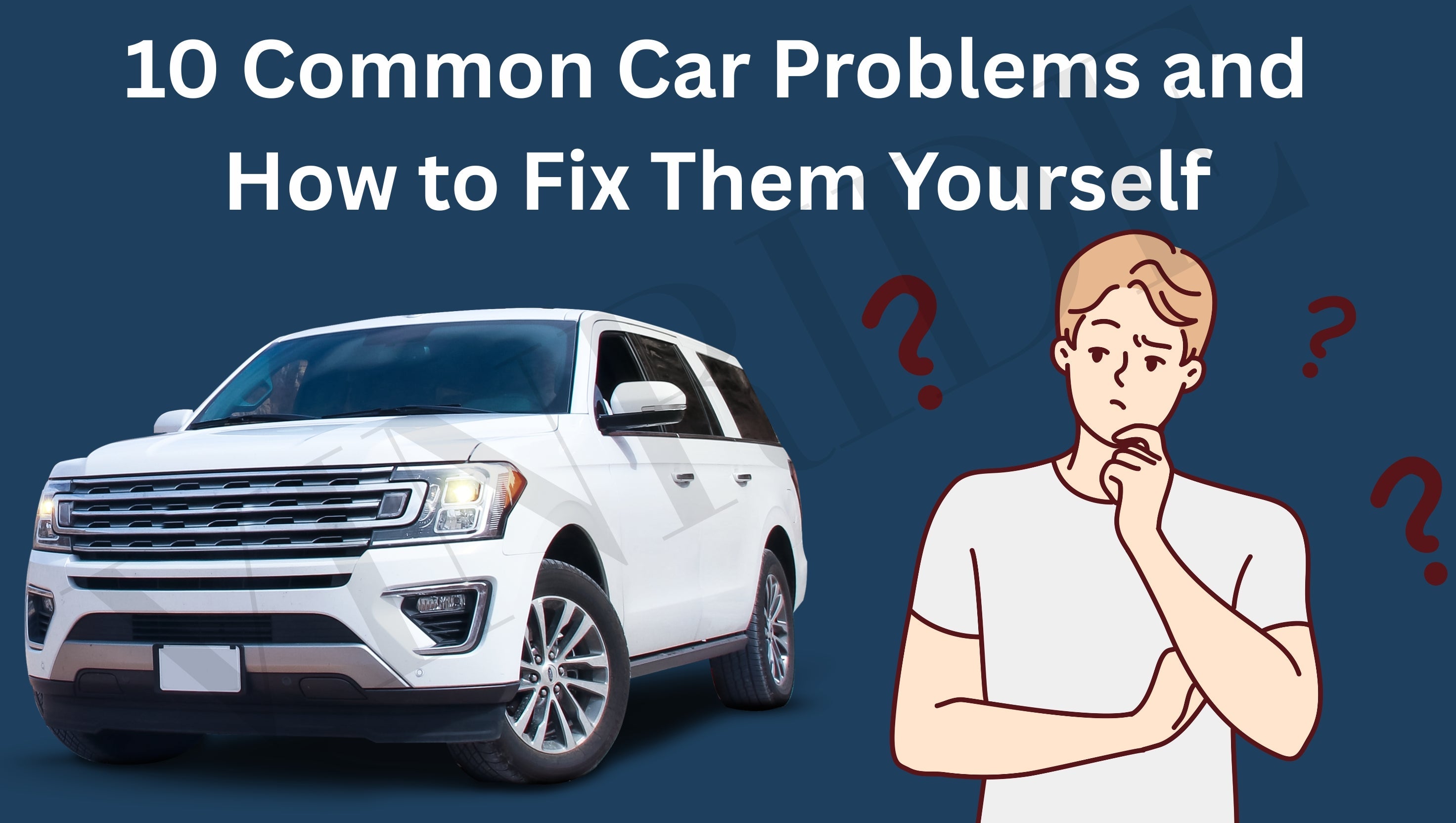 10 Common Car Problems and How to Fix Them Yourself – Vinride