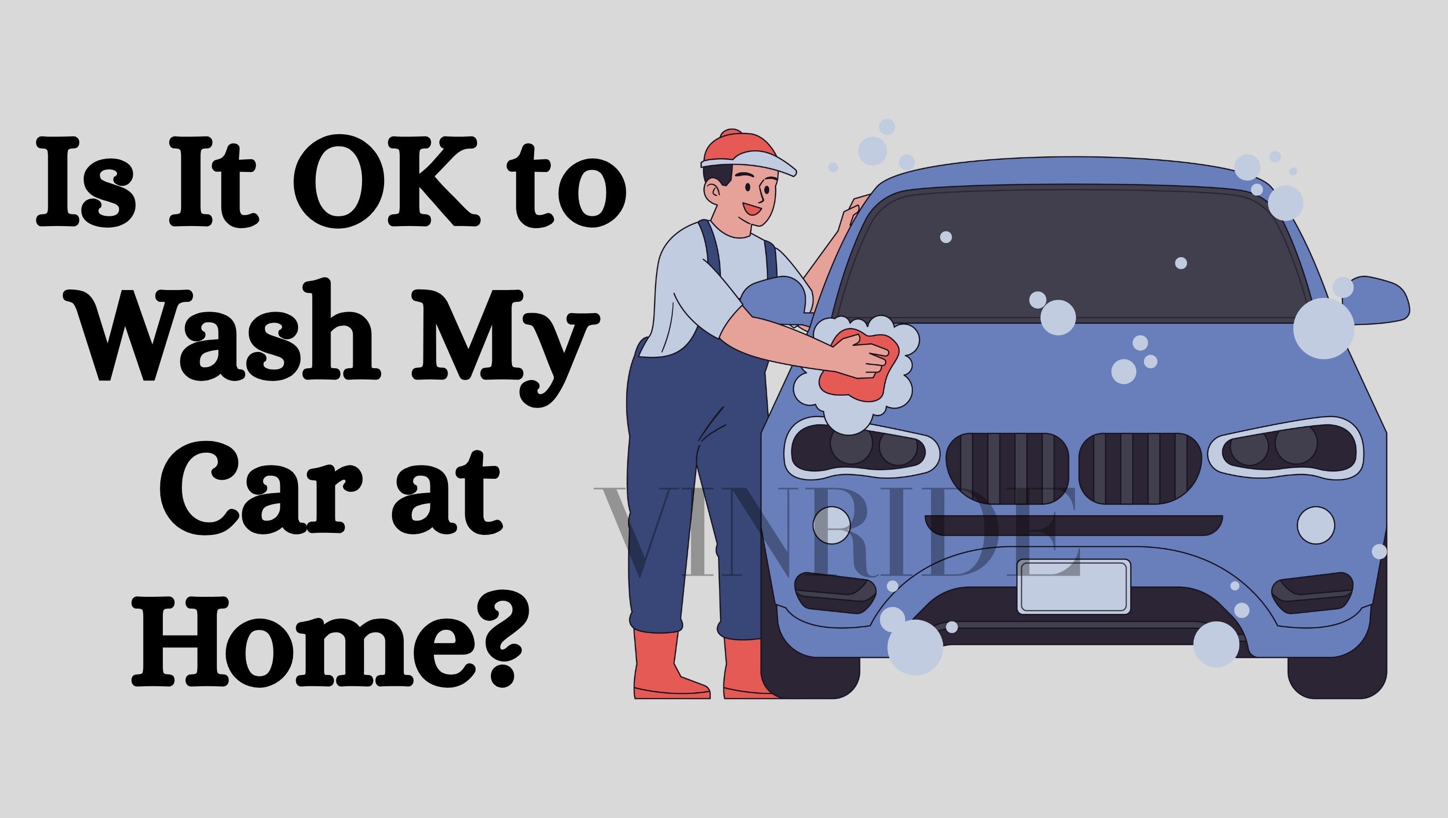 Is It OK to Wash My Car at Home? – Vinride